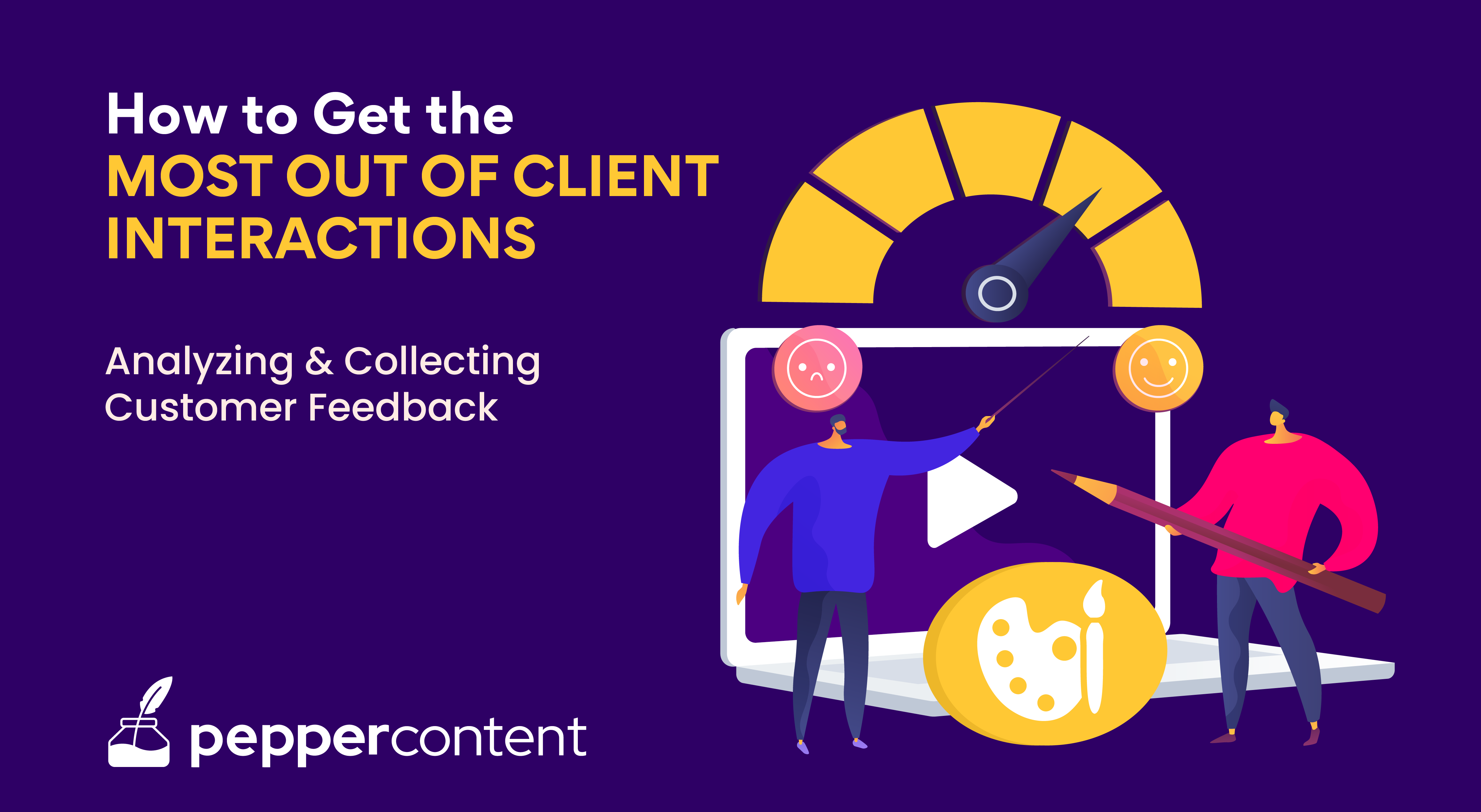 Feedback 101: How to Get the Most Out of Client Interactions | Pepper ...