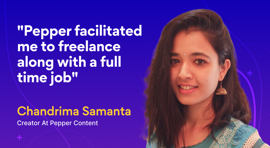 Chandrima Samanta Is Making It Big as a Part-Time Creator at Pepper ...