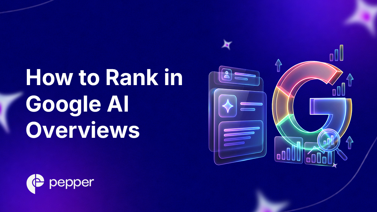 How to Rank in Google AI Overviews: The 2026 Playbook | Pepper Content